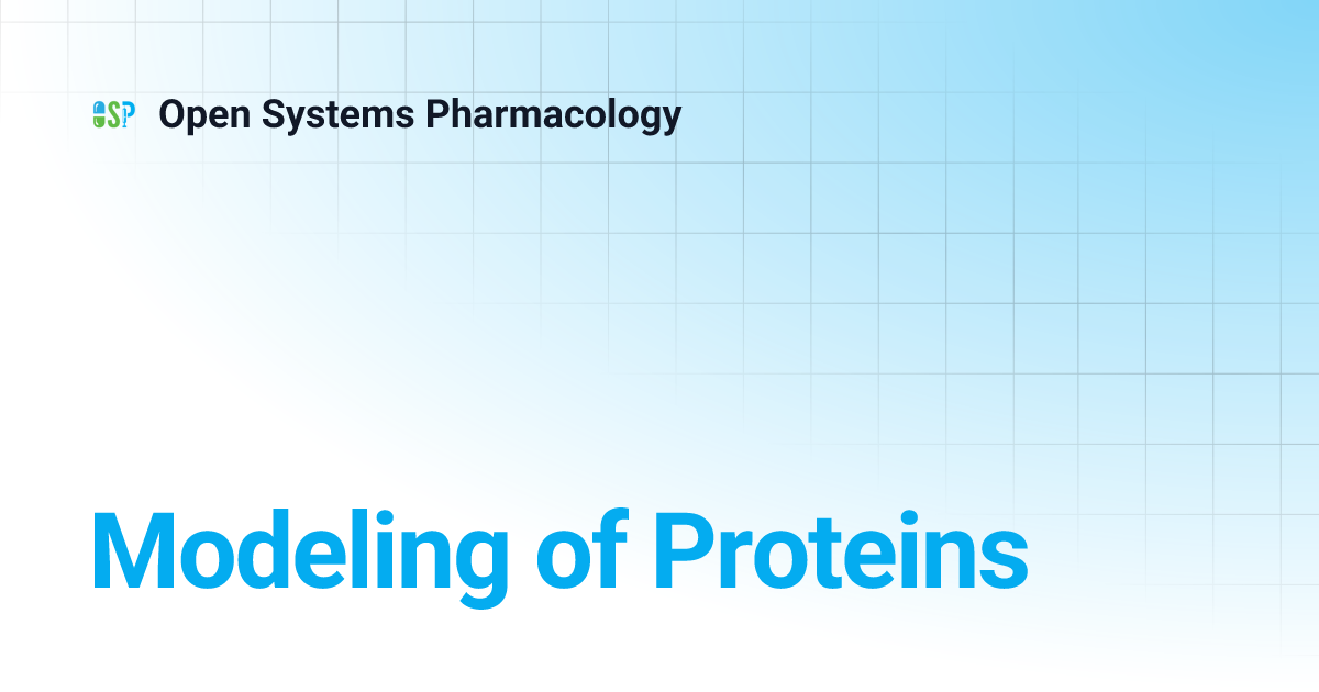 Modeling of Proteins | Open Systems Pharmacology