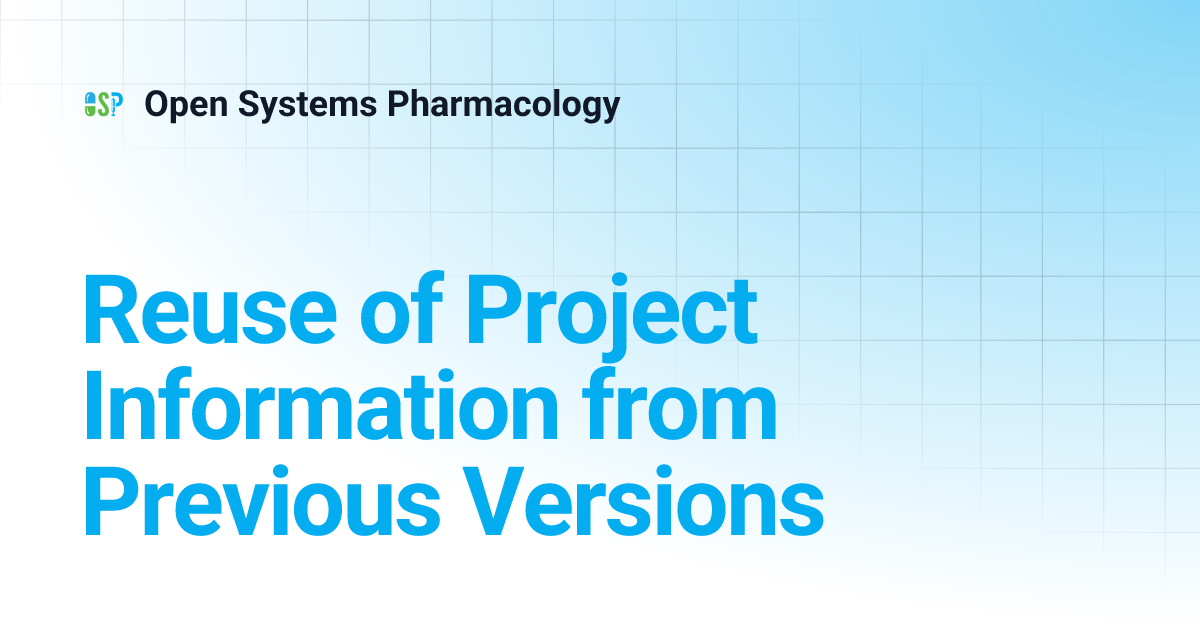 Reuse of Project Information from Previous Versions | Open Systems ...
