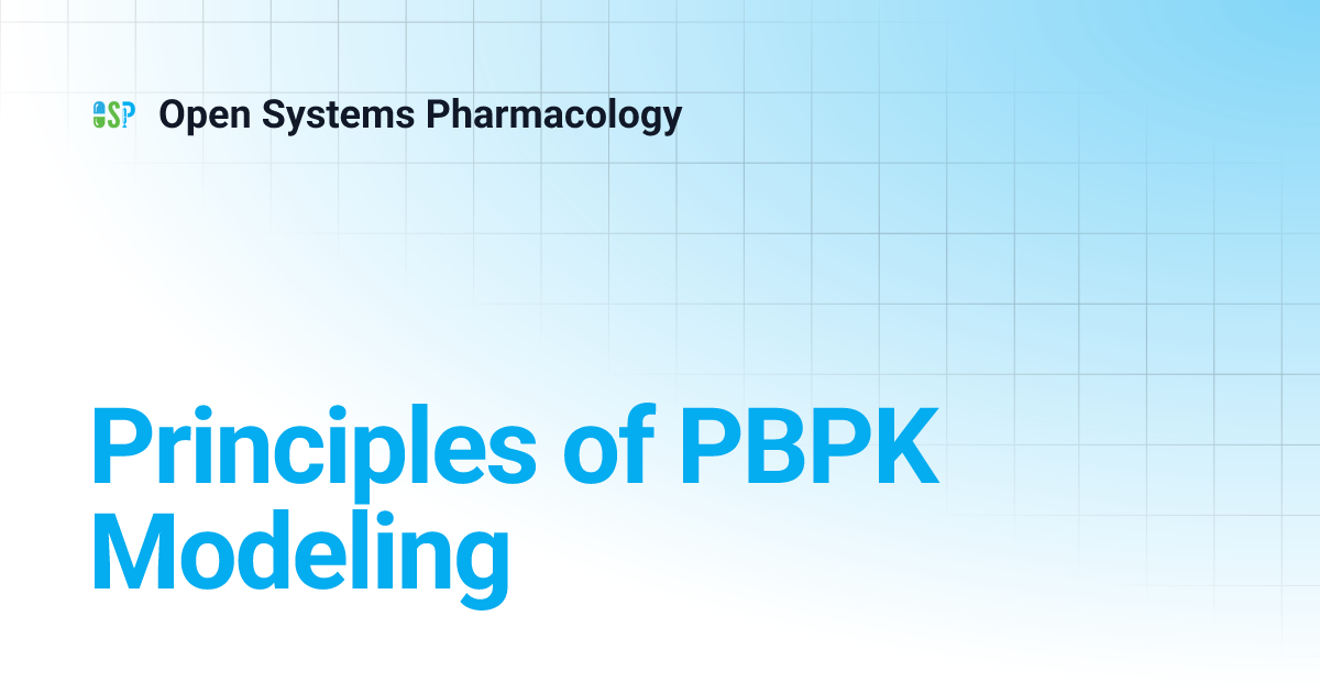 Principles of PBPK Modeling | Open Systems Pharmacology