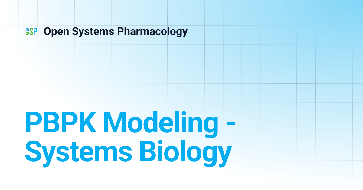 PBPK Modeling - Systems Biology | Open Systems Pharmacology