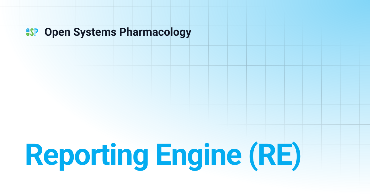 Reporting Engine (RE) | v12 | Open Systems Pharmacology