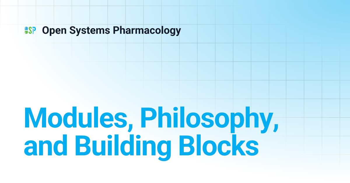Modules, Philosophy, and Building Blocks | Open Systems Pharmacology