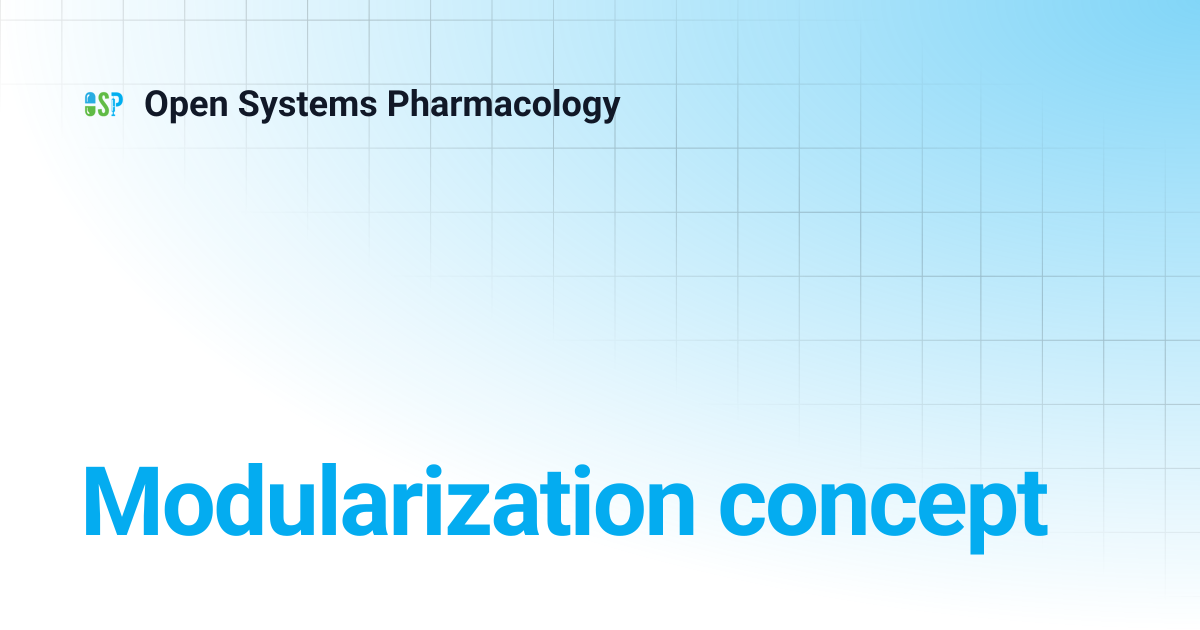 Modularization concept | v12 | Open Systems Pharmacology