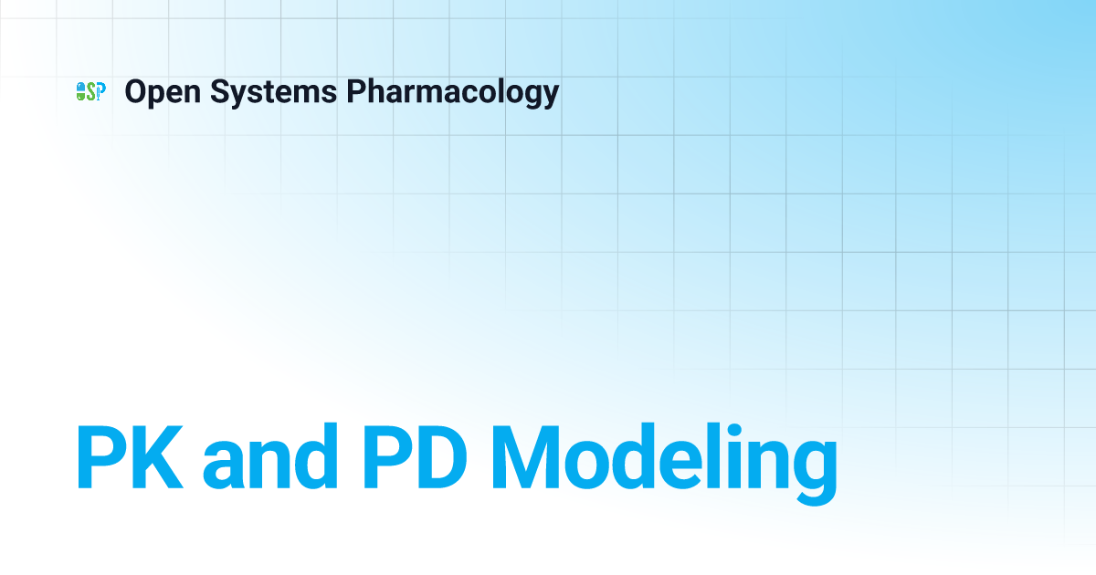 PK and PD Modeling | Open Systems Pharmacology PK and PD Modeling | Open Systems Pharmacology