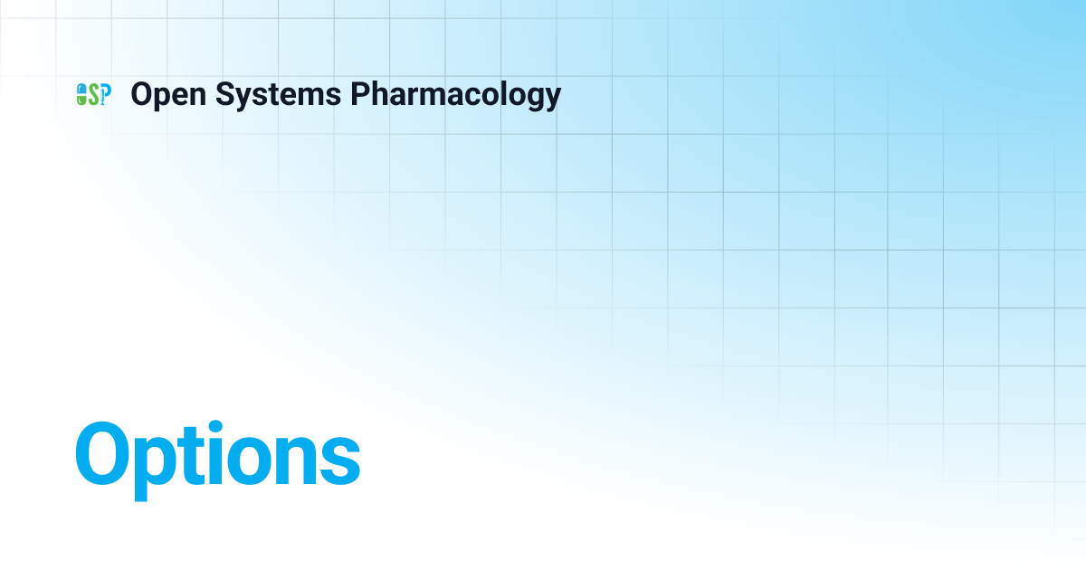 Options | Open Systems Pharmacology