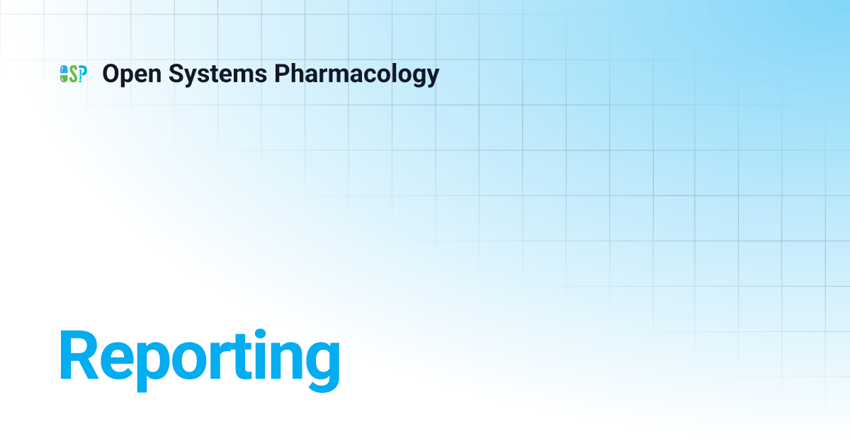 Reporting | Open Systems Pharmacology
